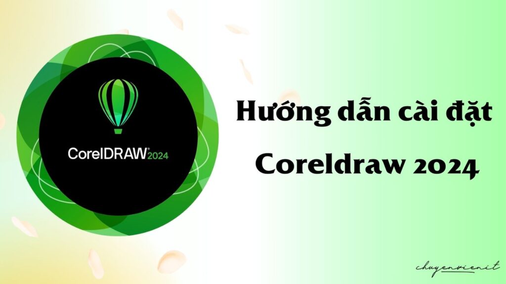 CorelDraw 2024: Đã test cài đặt 100%